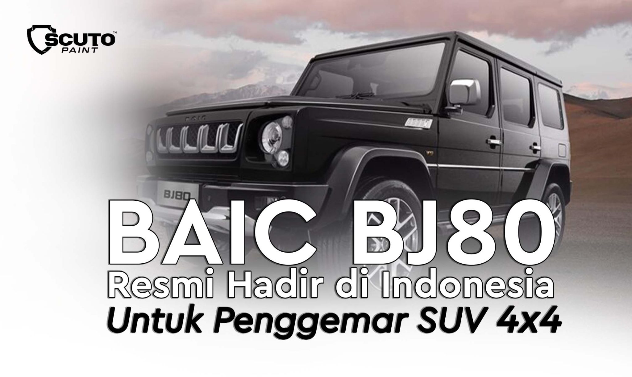 BAIC BJ80 Resmi Hadir di Indonesia untuk Penggemar SUV 4x4 - Scuto Paint - Bengkel Cat Mobil Dan ...