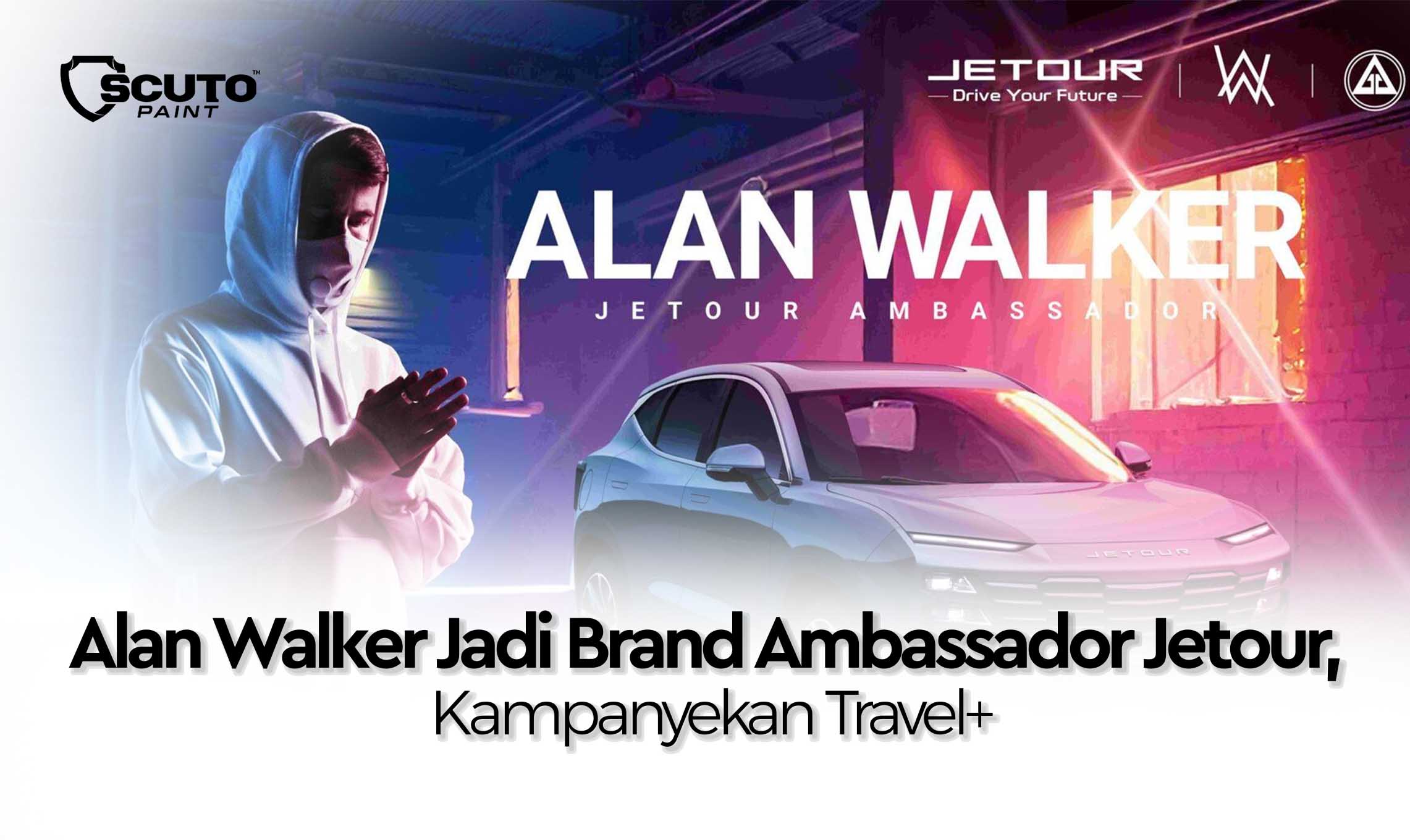 Alan Walker Jadi Brand Ambassador Jetour, Kampanyekan Travel+ - Scuto Paint - Bengkel Cat Mobil ...