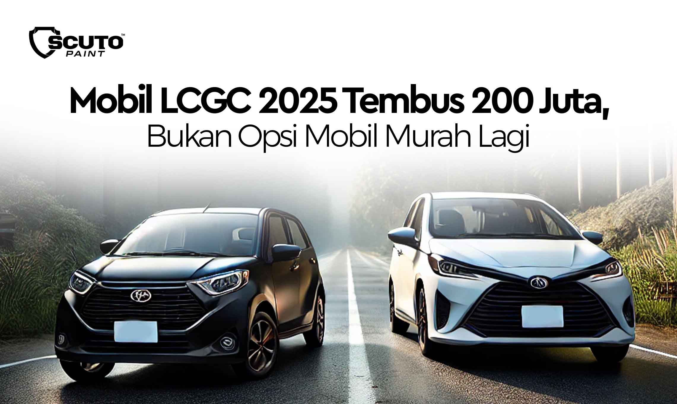 Mobil LCGC 2025 Tembus 200 Juta, Bukan Opsi Mobil Murah Lagi - Scuto ...