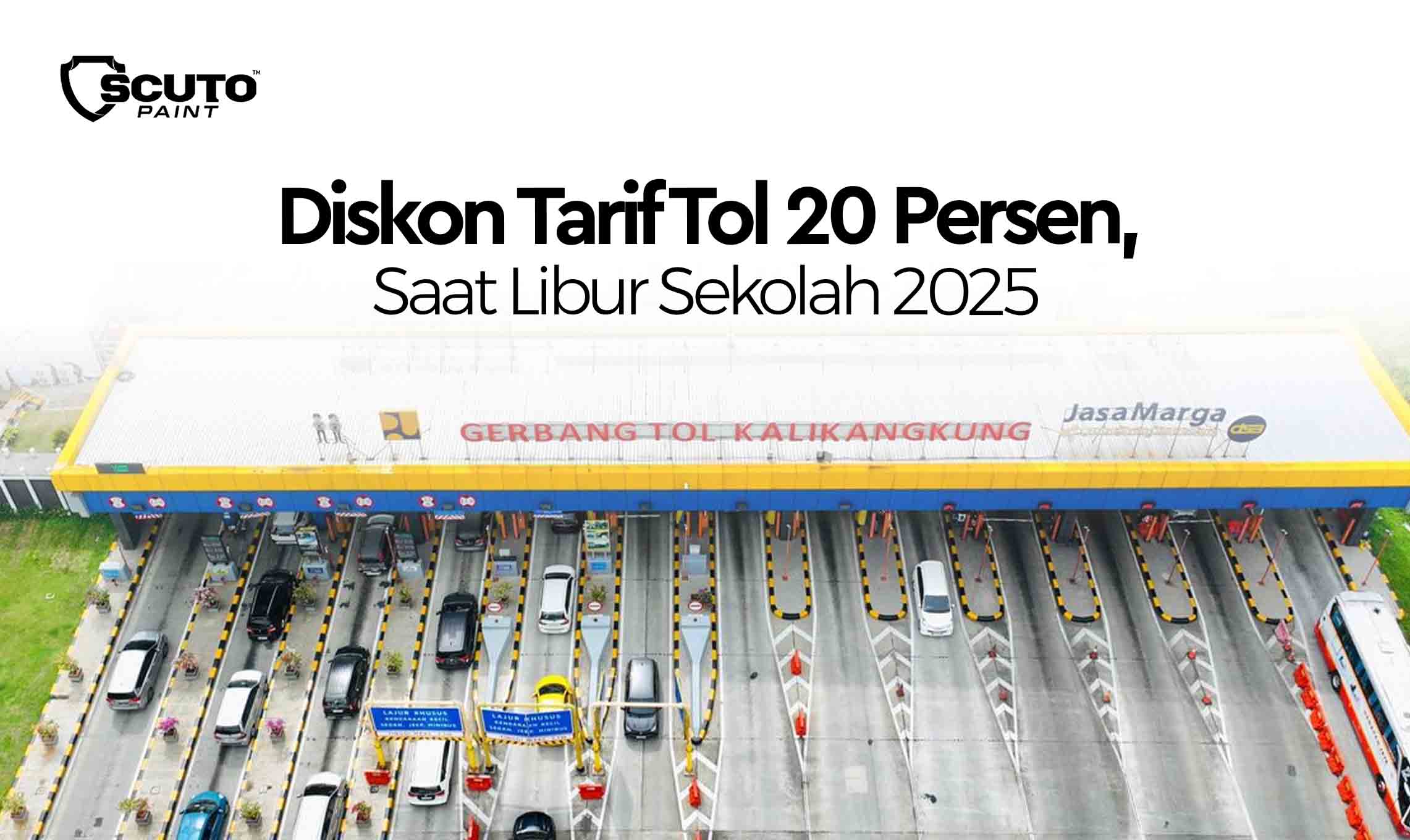 Diskon Tarif Tol 20 Persen, Saat Libur Sekolah 2025 - Scuto Paint - Bengkel Cat Mobil Dan Body ...